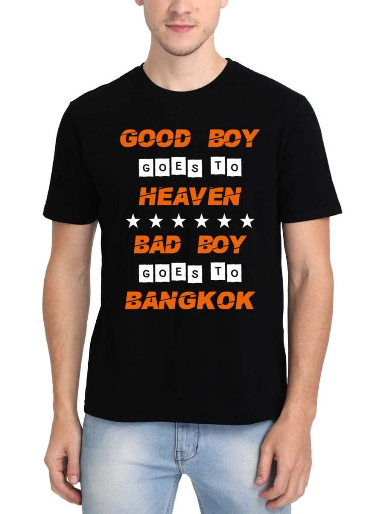 Good Boy Goes To Heaven Bad Boy Goes To Bangkok - Black T-Shirt - Crazy ...